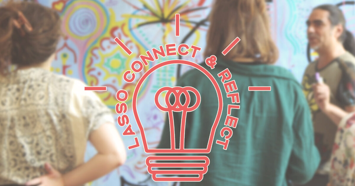 Lasso | Lasso 'Connect & Reflect'